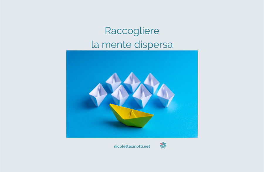 Raccogliere la mente dispersa